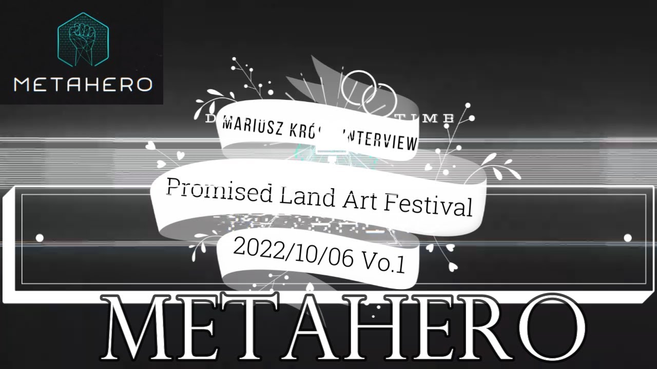 Metahero:Mariusz Król-Interview at Promised Land Art Festival-part 1 ...