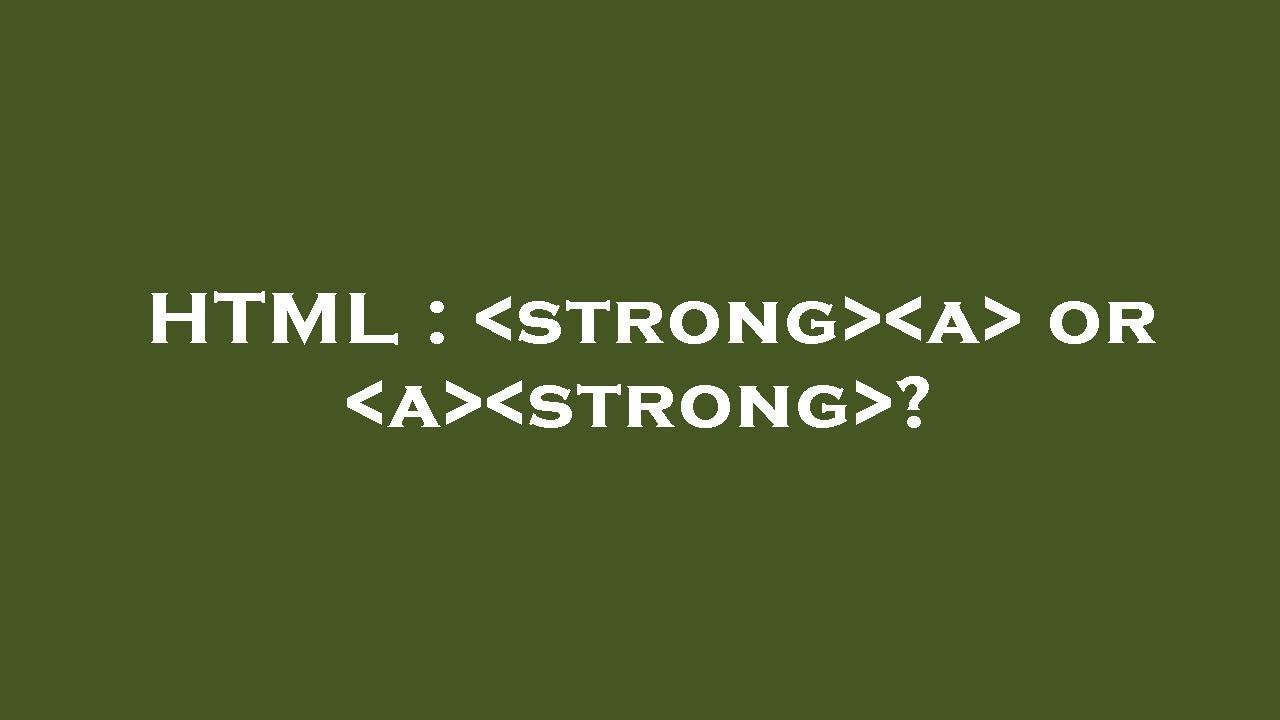 HTML : strong a or a strong ? - YouTube