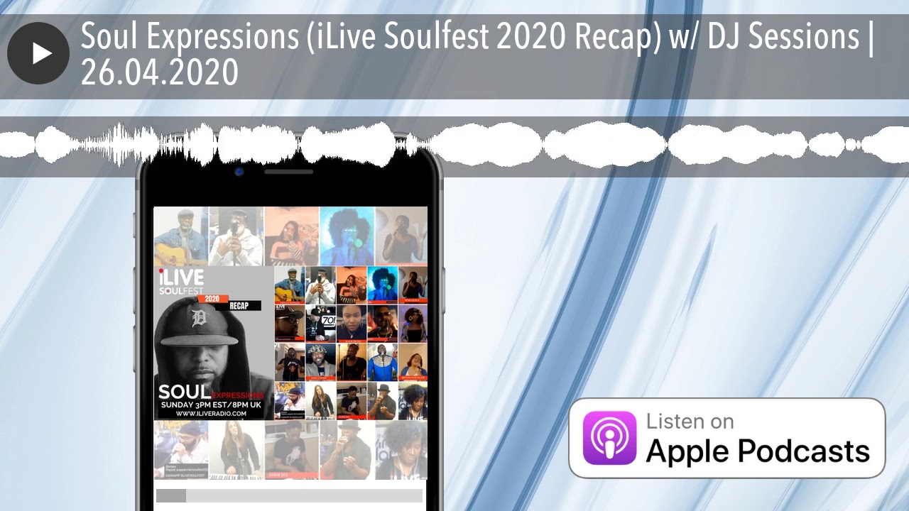 Soul Expressions (iLive Soulfest 2020 Recap) w/ DJ Sessions | 26.04. ...