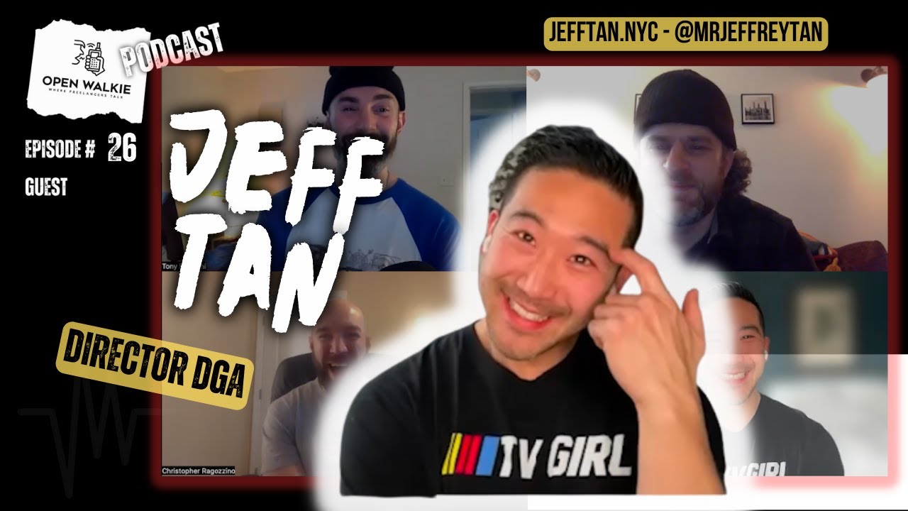Ep. 26 Jeff Tan - Director DGA - Open Walkie Podcast - Stories from ...