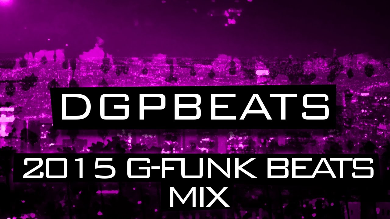 West Coast G Funk Beat Mix Compilation 2015 DGPbeats - YouTube