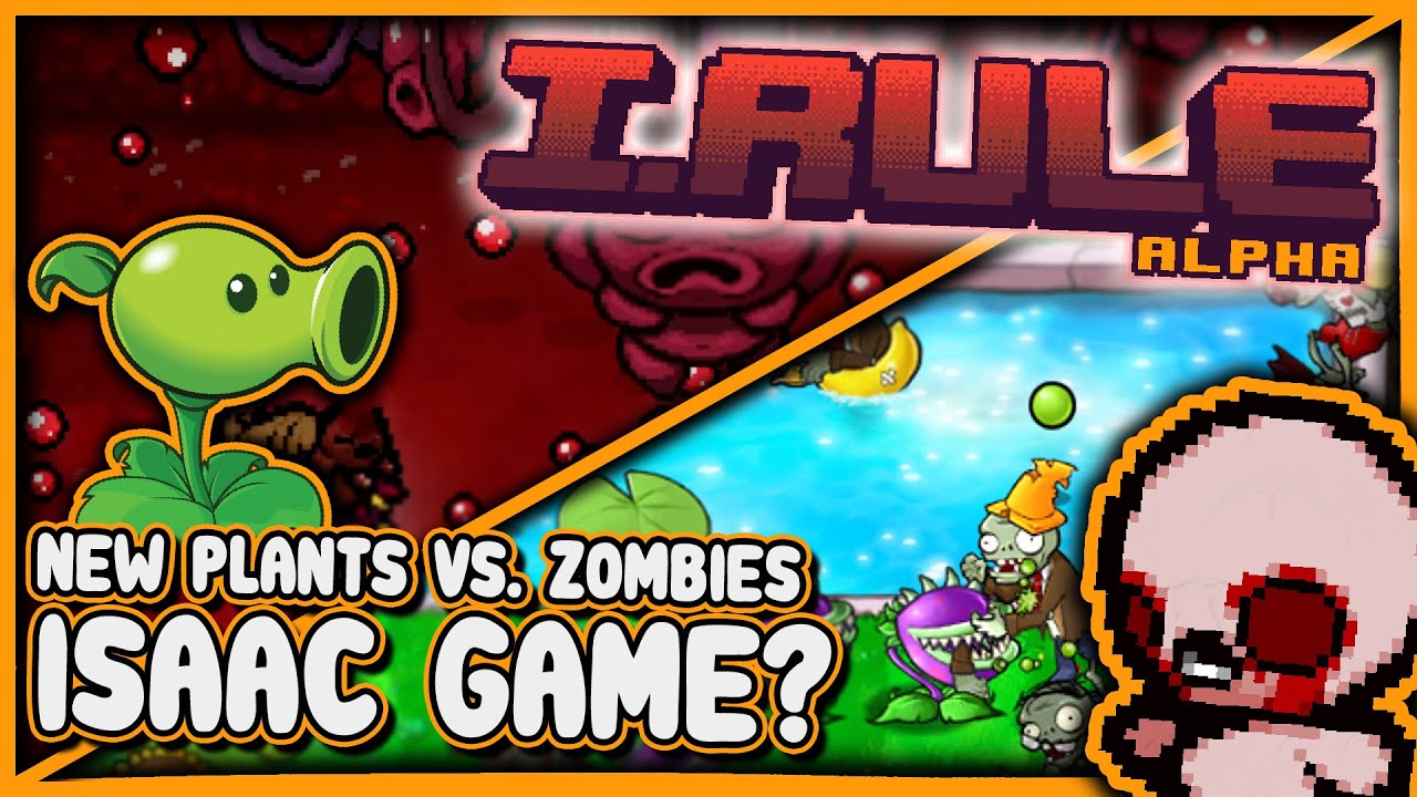 BRAND NEW Binding of Isaac Plants vs. Zombies Game! | I.RULE - YouTube