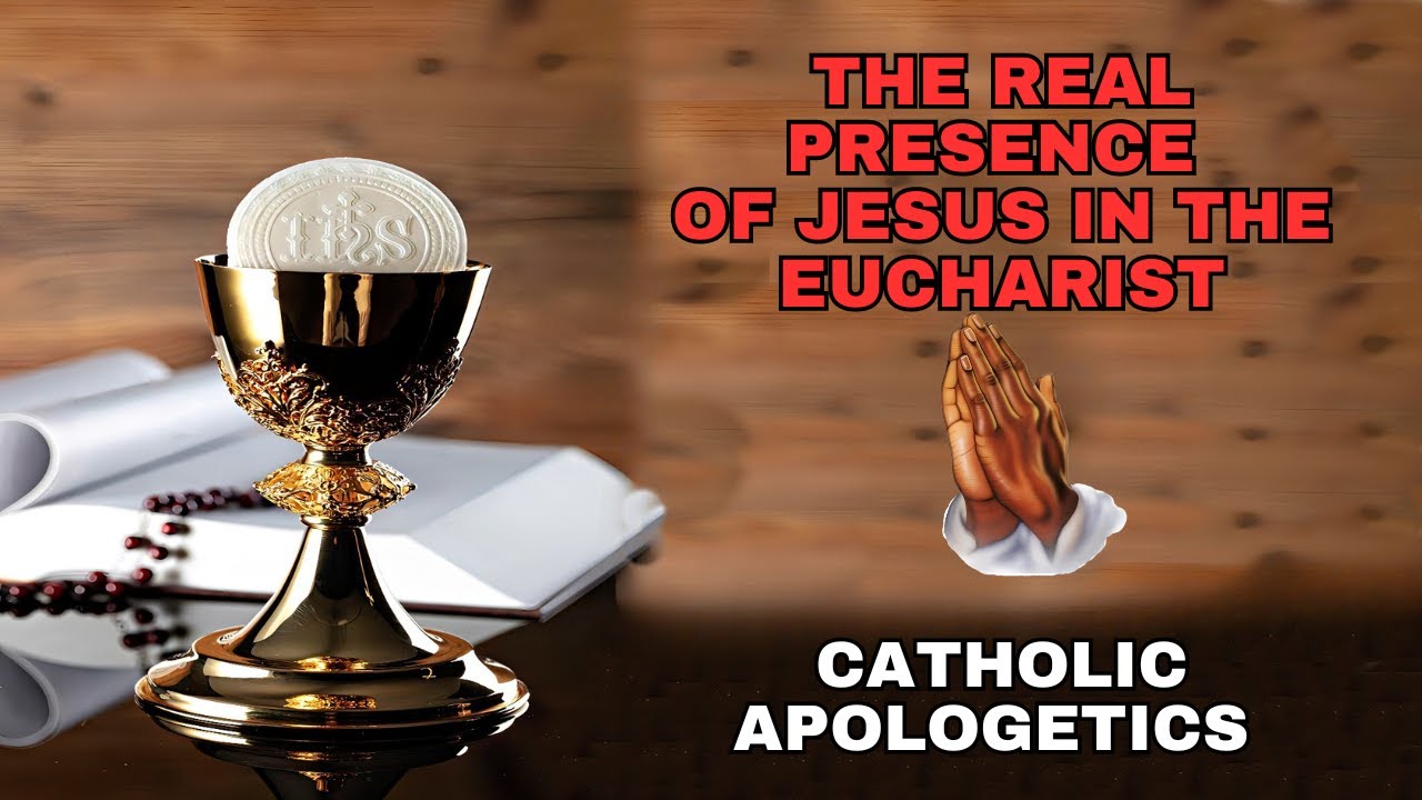 The Real Presence of Jesus in the Eucharist: Catholic Apologetics - YouTube