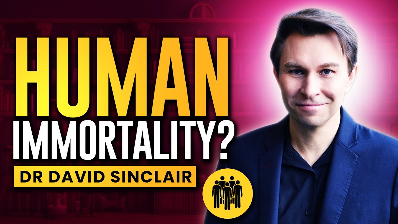 Unlocking Immortality: Dr. David Sinclair on the Future Human Lifespan - YouTube