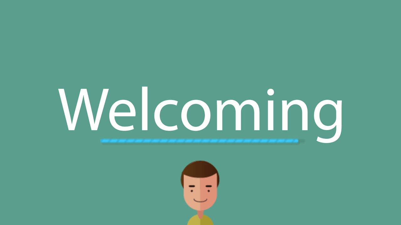 Welcoming Pronunciation YouTube welcoming-pronunciation-youtube