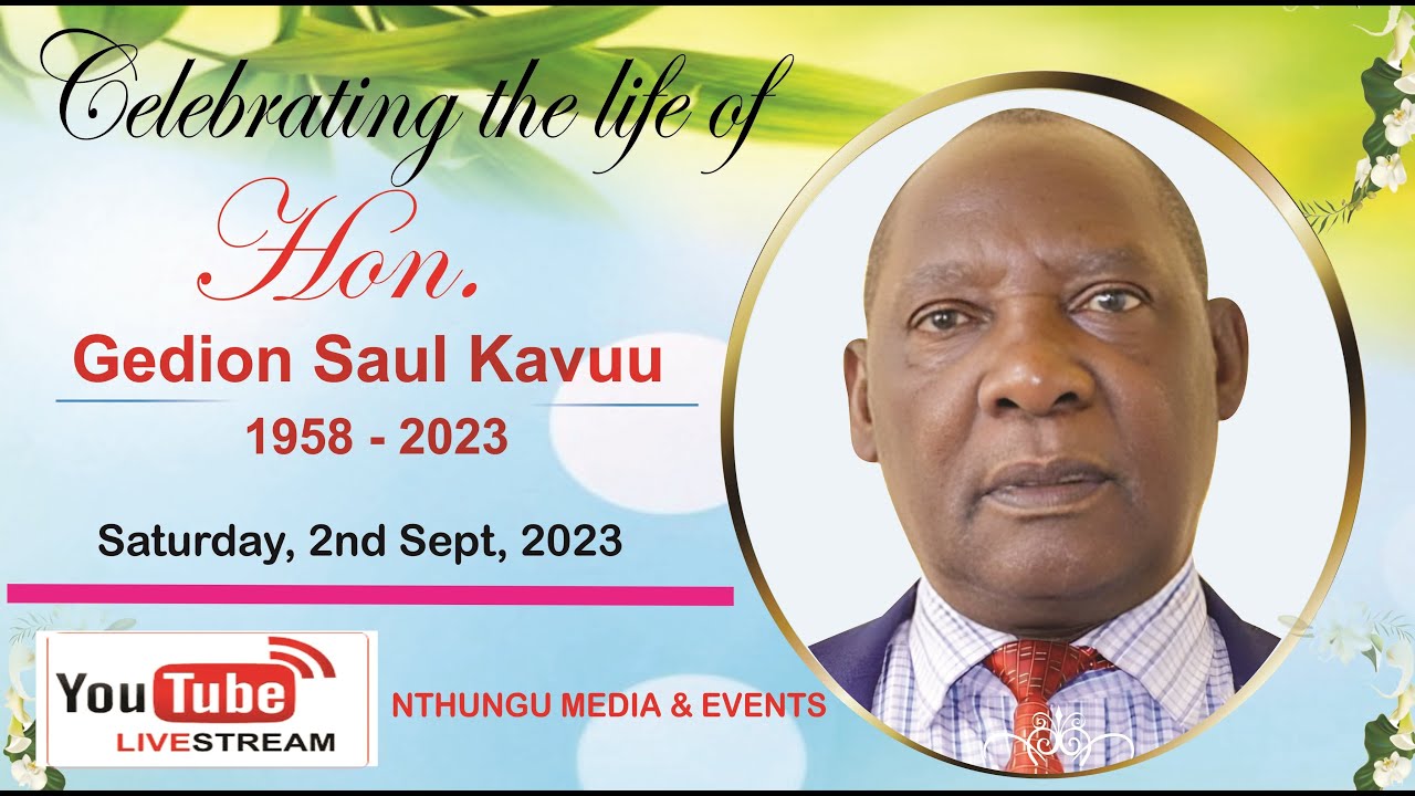 CELEBRATING THE LIFE OF HON. GEDION SAUL KAVUU - YouTube