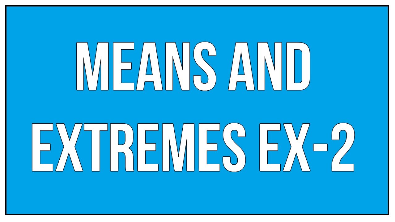 Means and Extremes Of Proportion Example-2 - YouTube