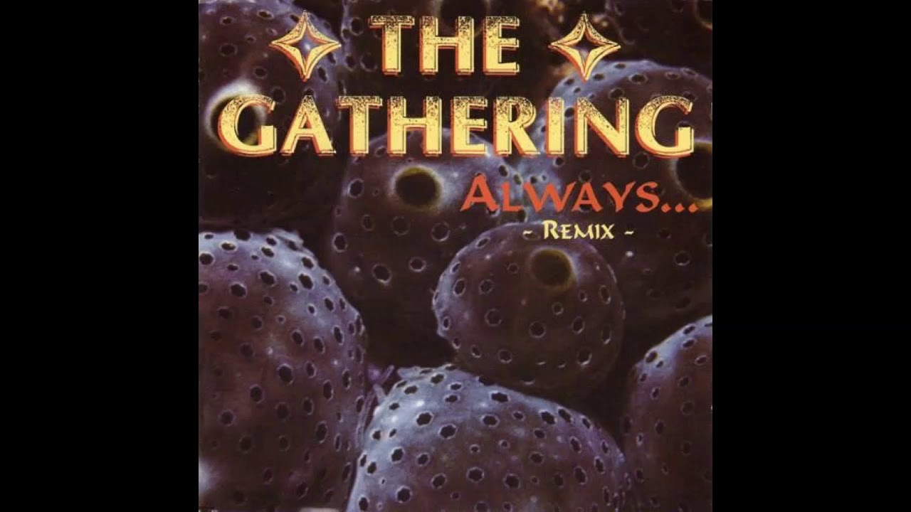 The Gathering - Always... Remix (Full Album) - YouTube