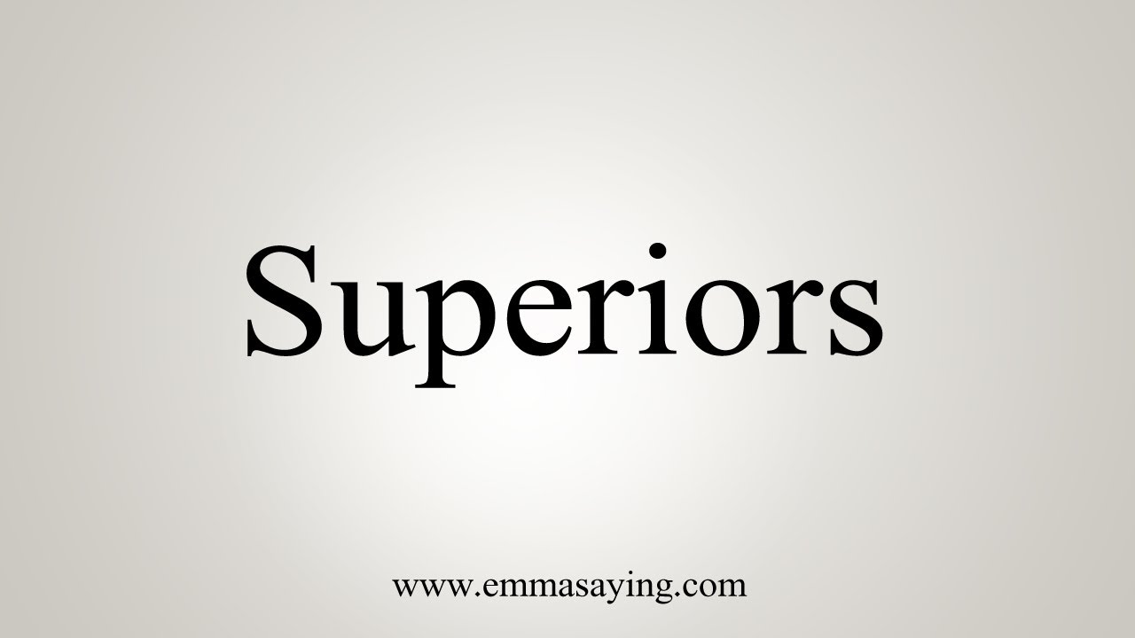 How To Say Superiors - YouTube