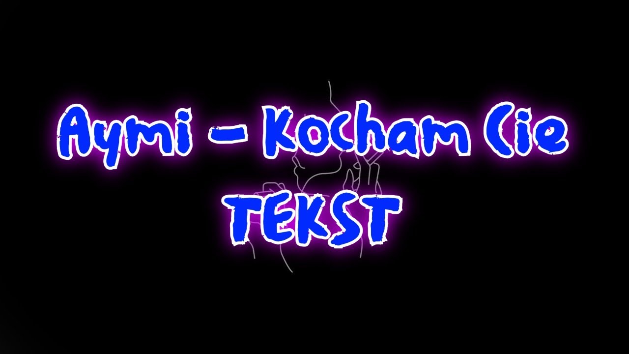 Aymi - Kocham Cię TEKST - YouTube