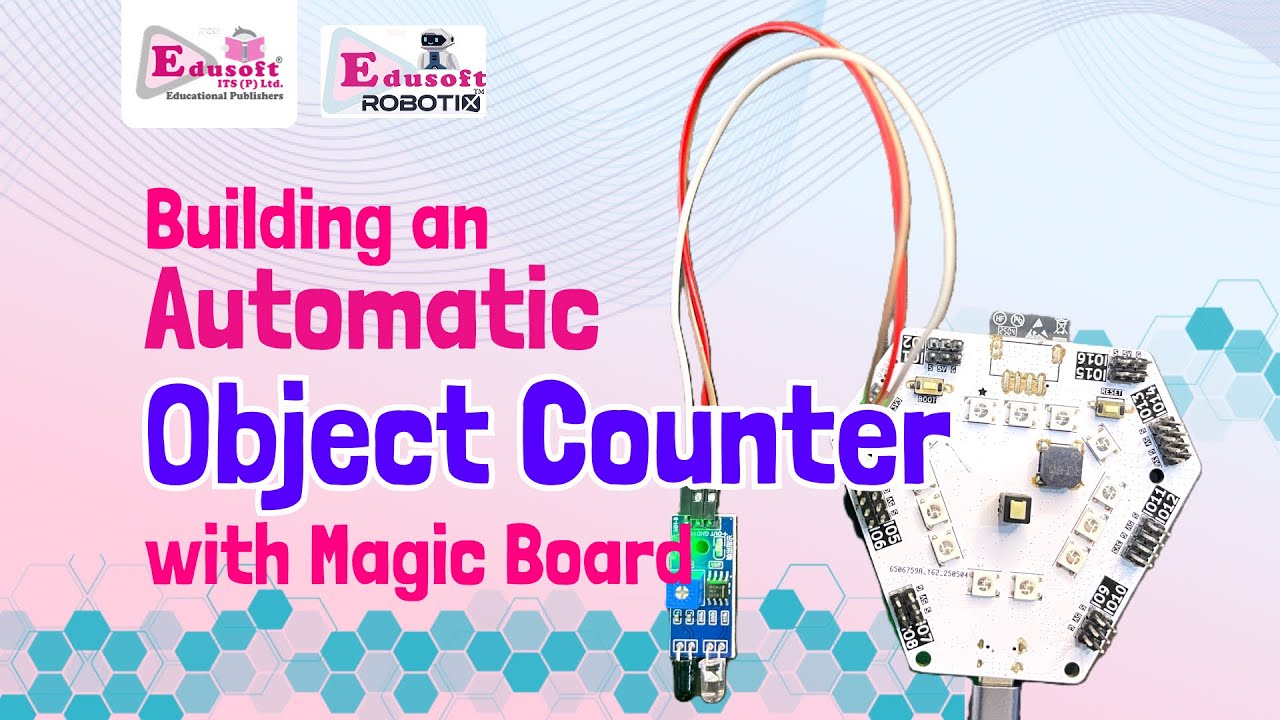 AUTOMATIC OBJECT COUNTER WITH THE MAGIC BOARD! | EDUSOFT ROBOTIX ...