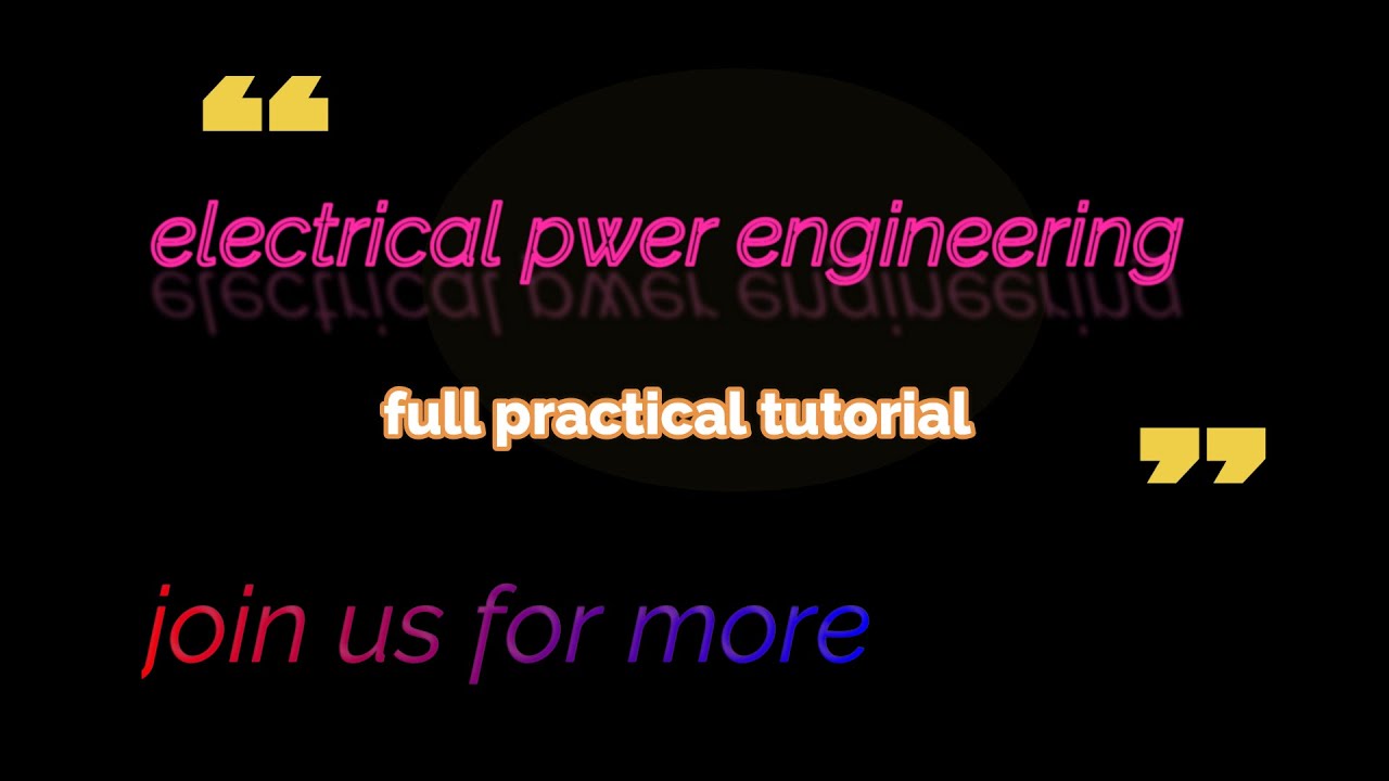 full practical tutorial of power engineering - YouTube