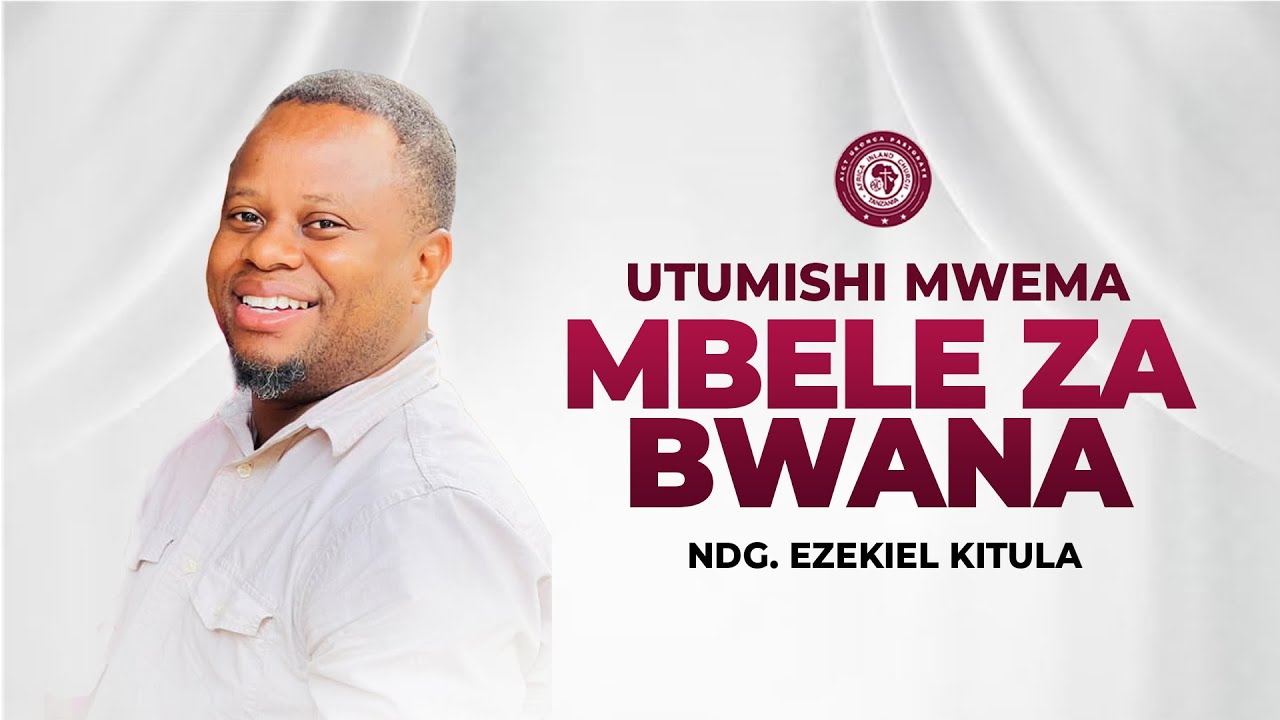 UTUMISHI MWEMA MBELE ZA BWANA || NDG. EZEKIEL KITULA || IBADA YA ...