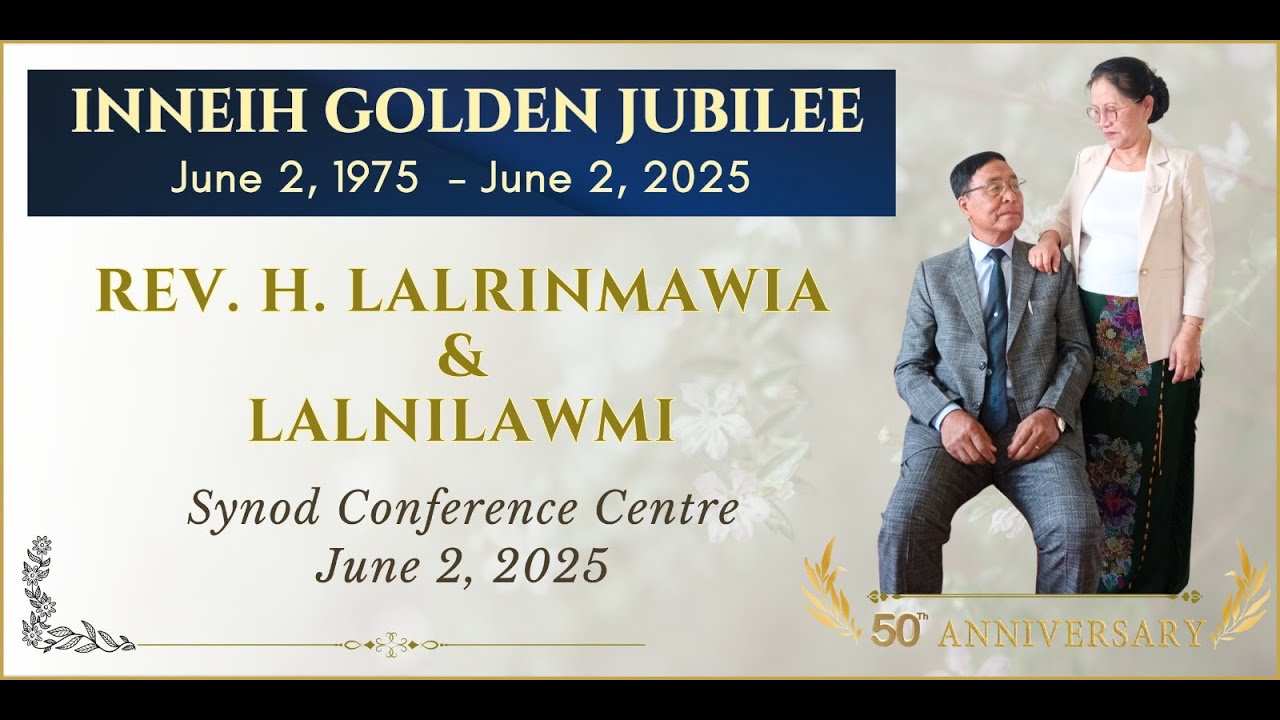 PART 2 Rev.H.Lalrinmawia & Lalnilawmi Inneih Golden Jubilee - YouTube