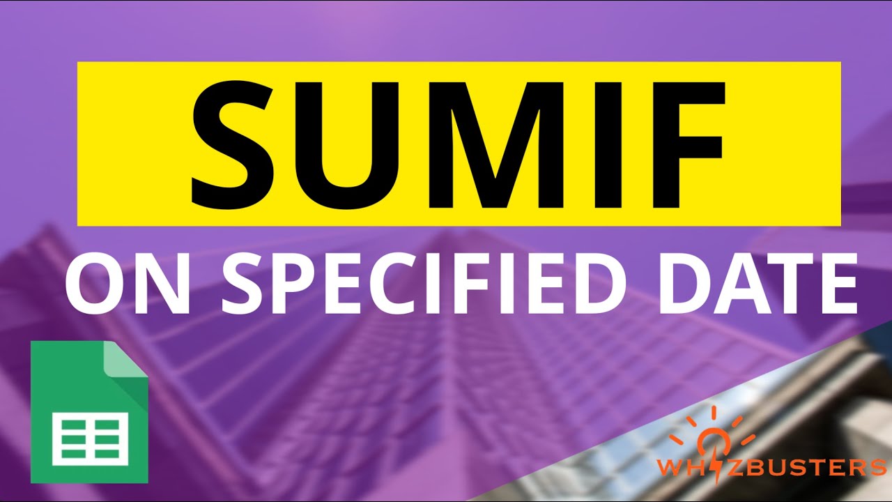 SUM DATE Values In Excel And Google Sheets With Example Using SUMIF ON A SPECIFIC DATE YouTube SUM DATE Values In Excel And Google Sheets With Example Using SUMIF ON A SPECIFIC DATE YouTube