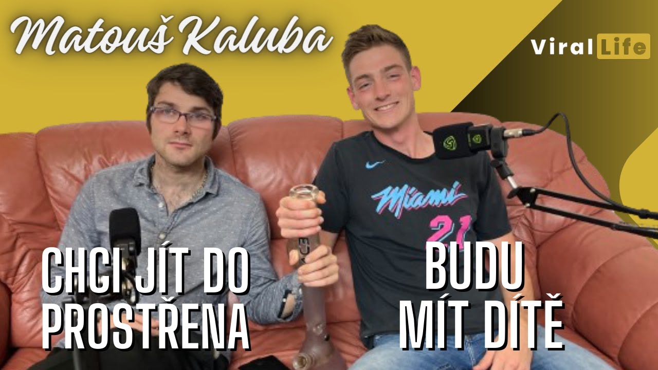MATOUŠ KALUBA SMOKECAST #5 - CHCI JÍT DO PROSTŘENA, BUDU MÍT DÍTĚ ...