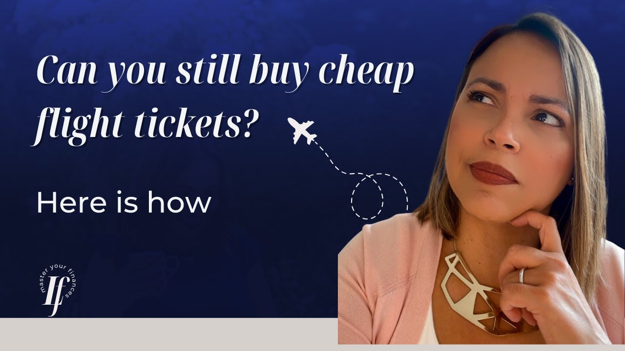 Can you still buy cheap flight tickets? Watch this video and learn the ...