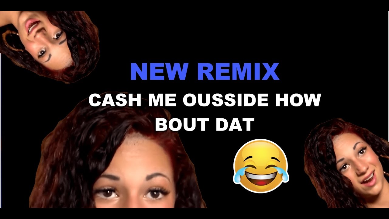 Catch Me Outside How Bout Dat New Remix [JGrifF] - YouTube