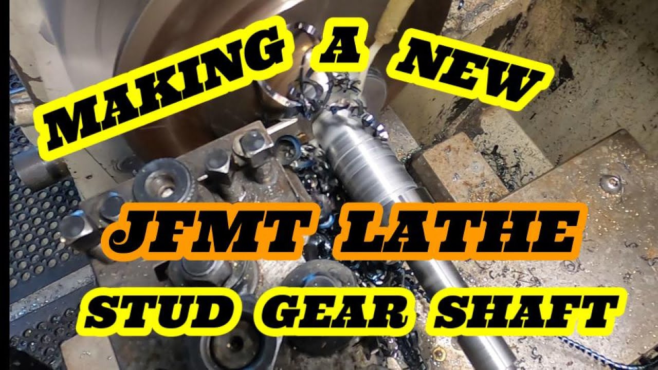 A New Change Gear Stud Shaft Is Created For The JFMT Lathe . Part 1 ...