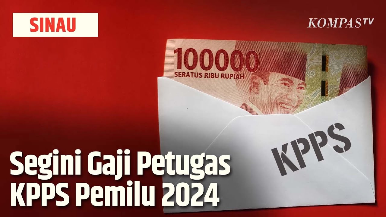 Segini Gaji Petugas KPPS Pemilu 2024 - YouTube