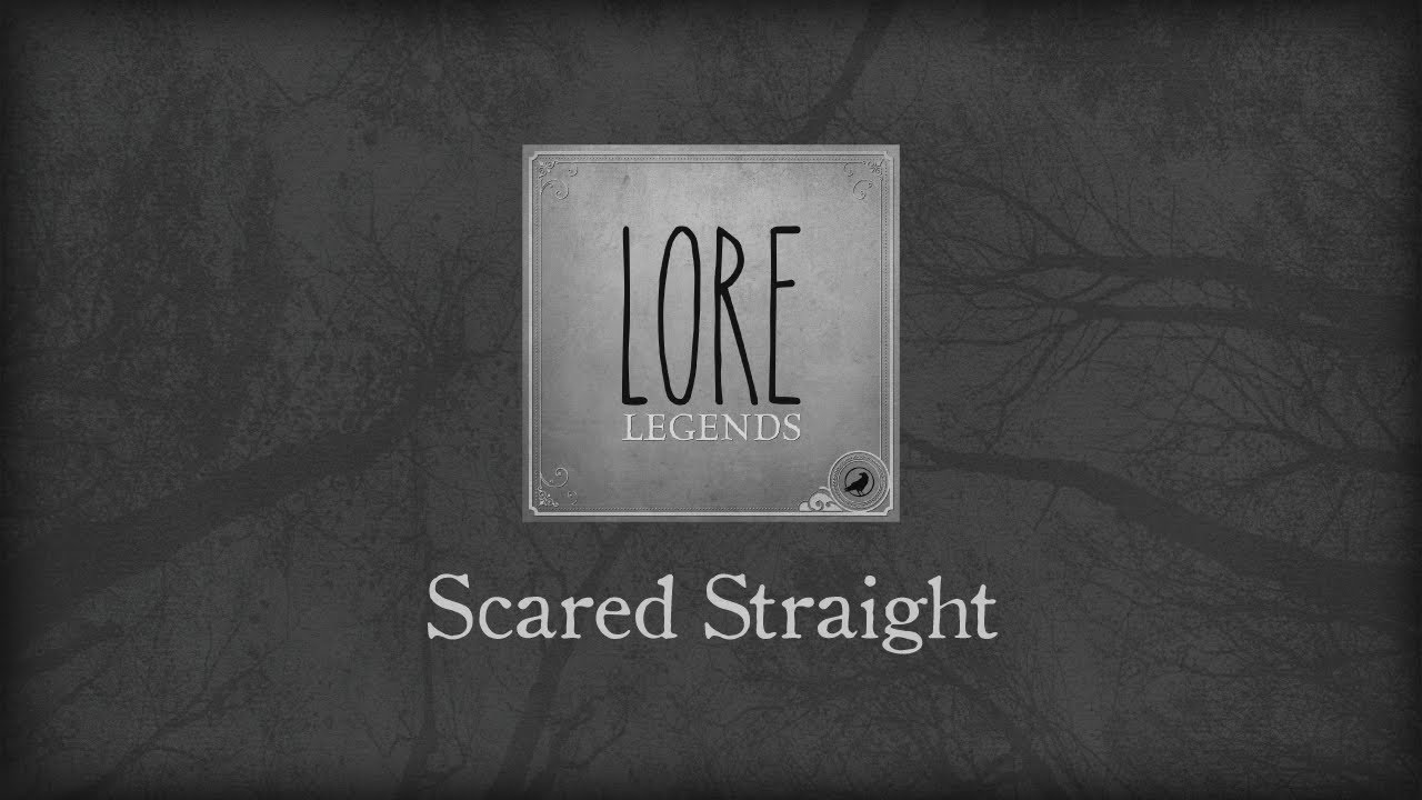 Lore Legends: Scared Straight - YouTube