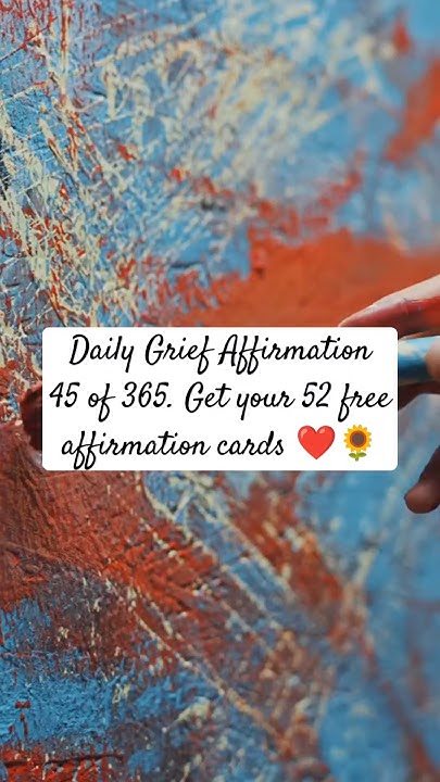 Daily Grief Affirmation 45 of 365 (Get your free grief affirmation ...