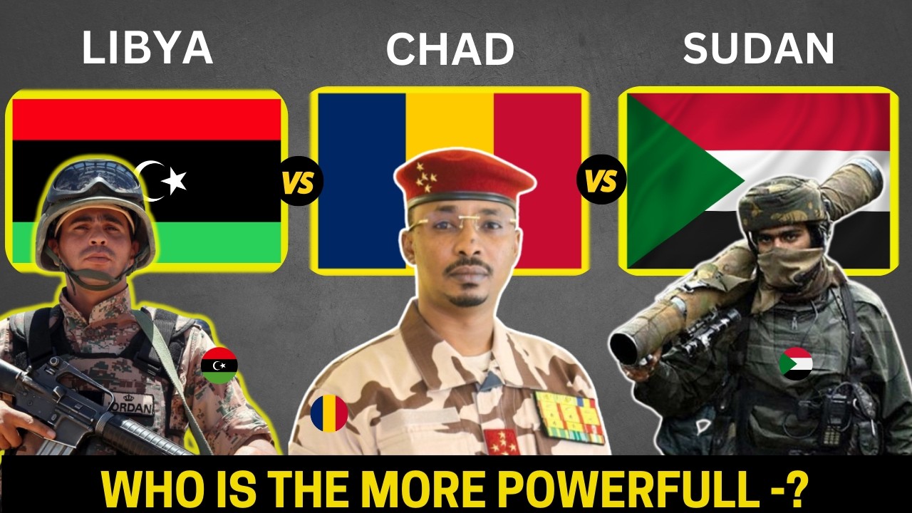 Chad vs Sudan vs Libya Military Power Comparison 2025 - YouTube