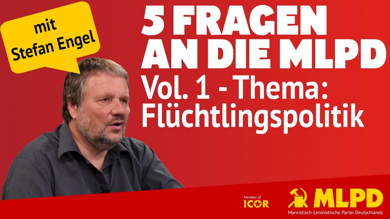 5 Fragen an die MLPD - Vol. 1: Flüchtlingspolitik - YouTube