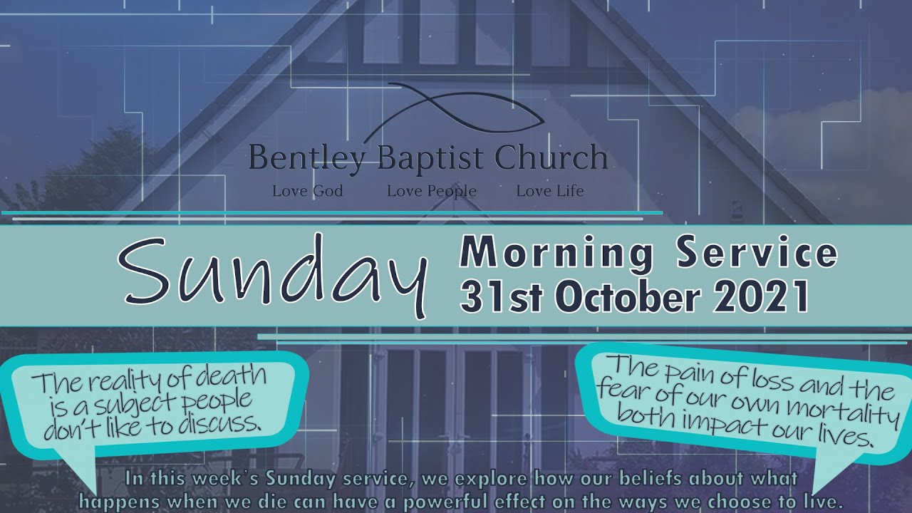 Bentley Baptist Church Sunday Service 31st October 2021 - YouTube
