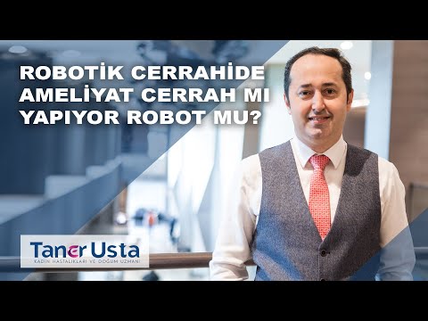 Robotik Cerrahide Ameliyatı Cerrah mı Robot mu Yapıyor ? - Doç. Dr. Taner Usta