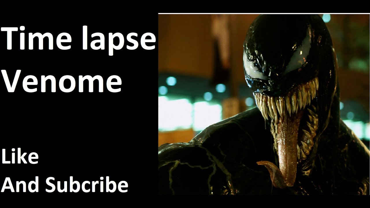 Venom, Timelapse - YouTube