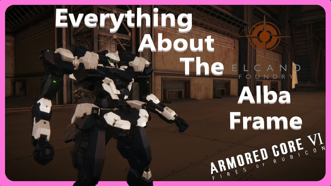 Everything (I Can Think Of) About The Alba Frame! Armored Core 6 - YouTube
