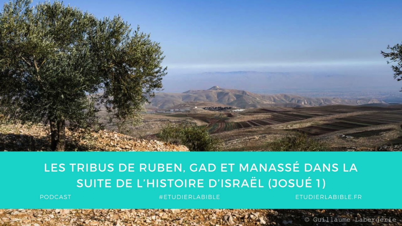 Josué 1- Les tribus de Ruben, Gad et Manassé dans la suite de l ...