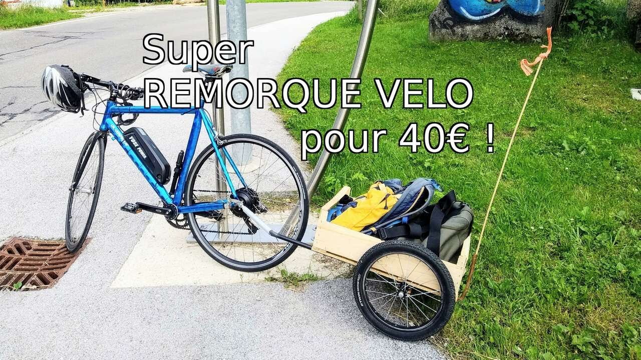 Super REMORQUE VELO pour 40 € ! - YouTube