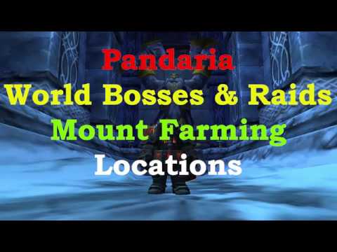World of Warcraft Pandaria World Bosses & Raids Mount Farming Locations ...