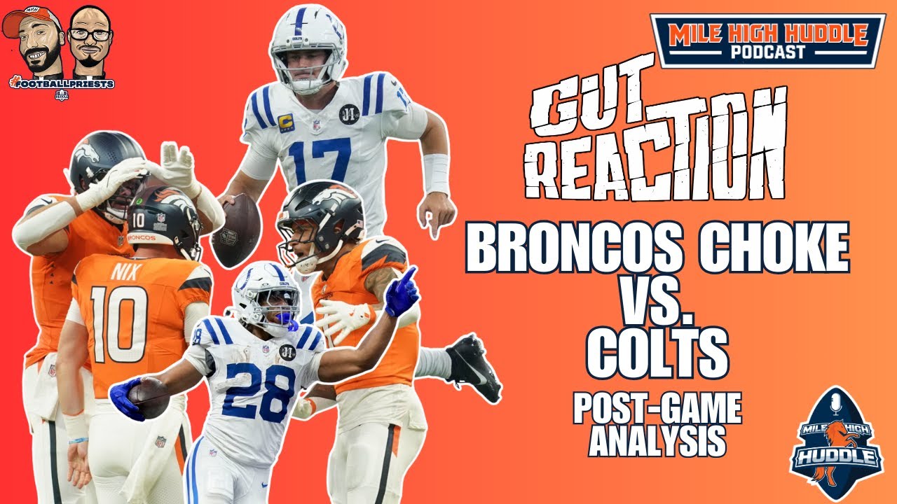 Gut Reaction: Broncos Choke vs. Colts | Mile High Huddle Podcast - YouTube