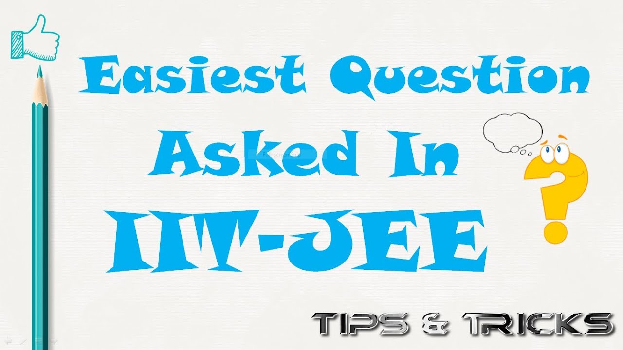 Easiest Question Asked in IIT- JEE - YouTube
