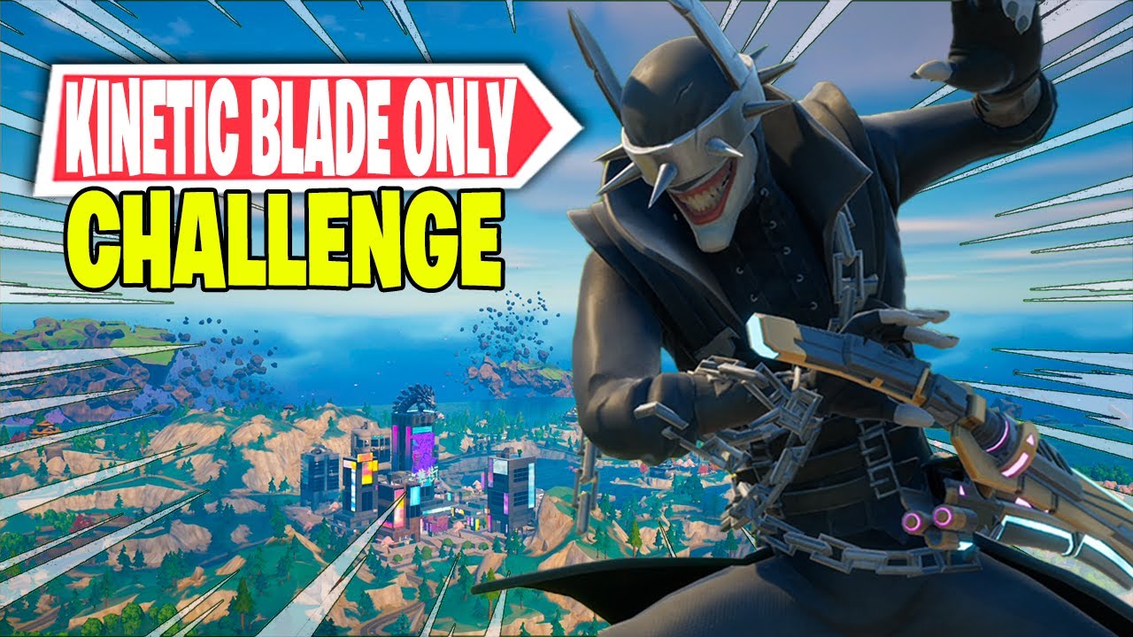 The Kinetic Blade Only Challenge in Fortnite - YouTube