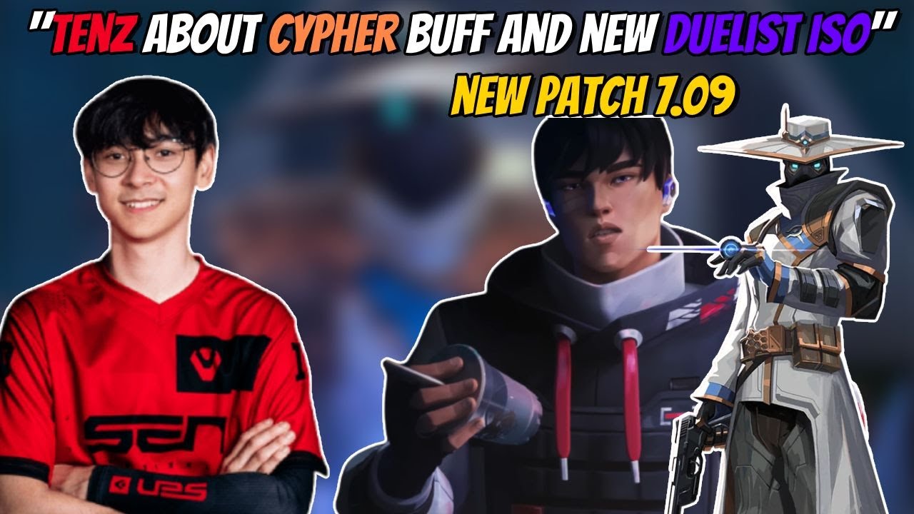 TENZ About CYPHER BUFF & Duelist ISO! - VALORANT Update 7.09!! - YouTube