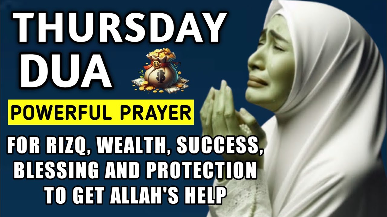 DUA FOR THURSDAY | Powerful Prayer for Rizq, Wealth, Success, Blessing ...