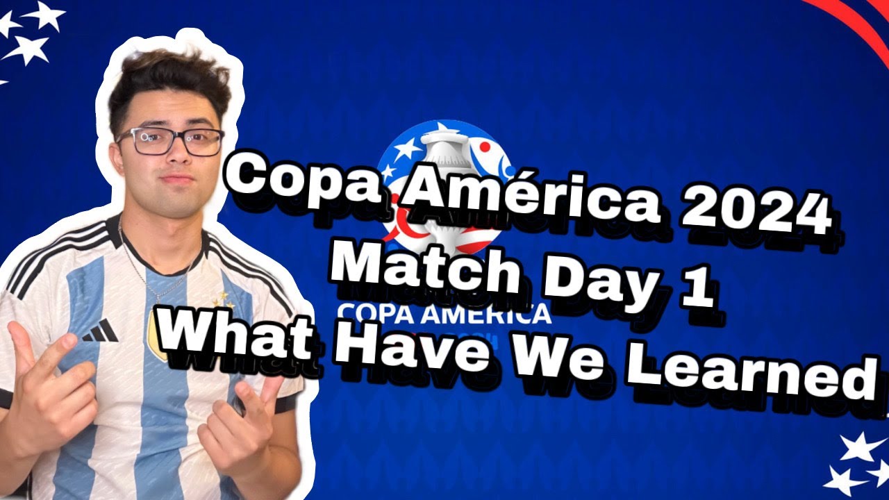 Copa América 2024 Match Day 1 Review – What Have We Learned - Summer ...