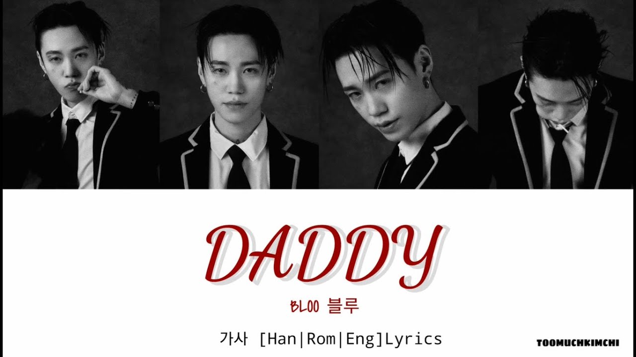 BLOO 블루 - DADDY 가사 [Han|Rom|Eng] Lyrics - YouTube