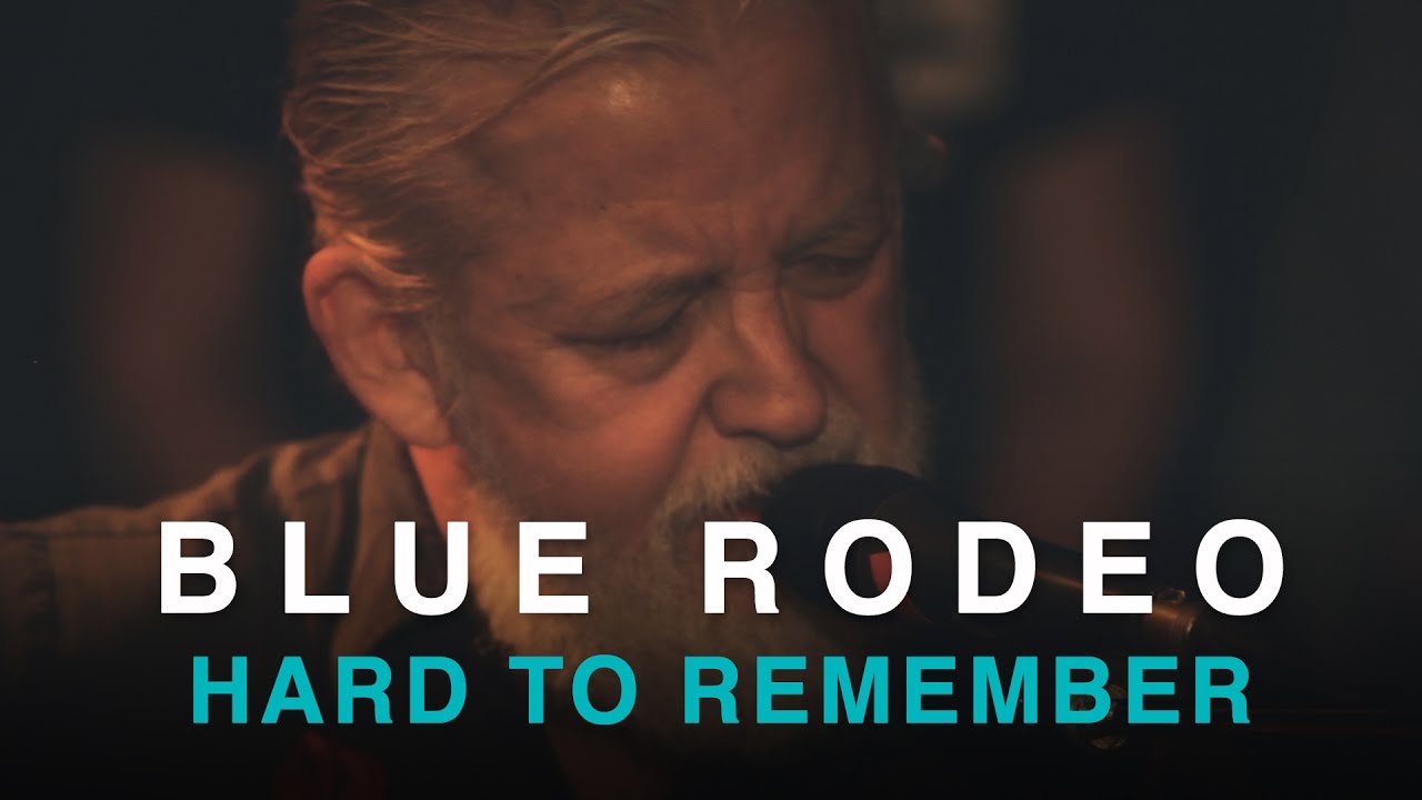 Blue Rodeo I Hard To Remember | Live In Studio - YouTube