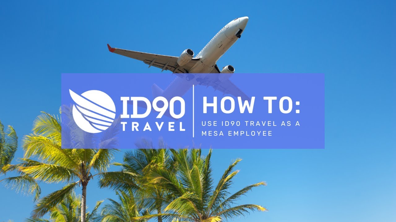 How to: Use ID90 Travel as a Mesa Employee - YouTube