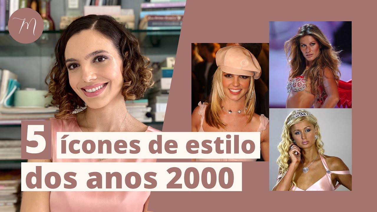 5 ÍCONES DE ESTILO DOS ANOS 2000 | Crônicas da Moda por Maria Landeiro ...