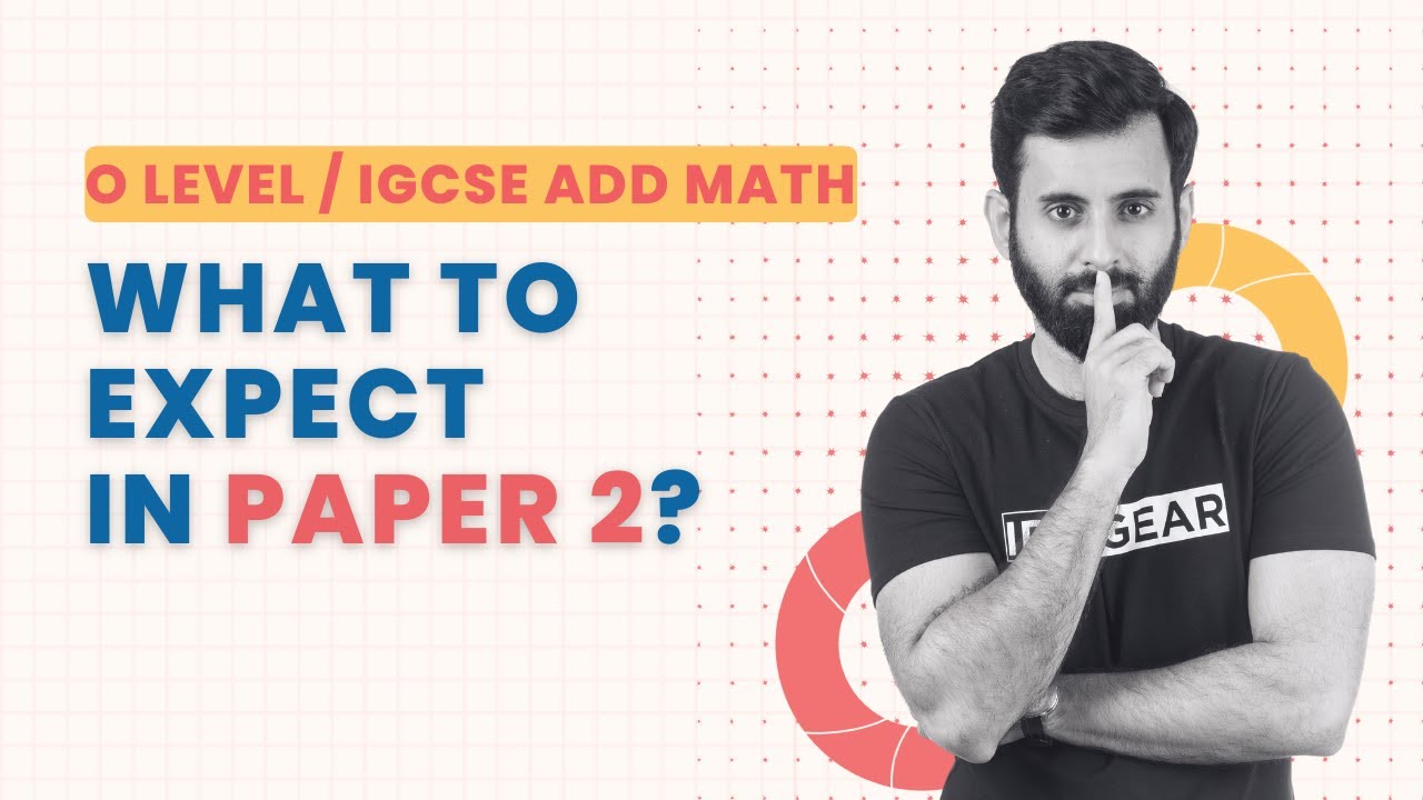 IGCSE/O Level Add Maths - What to expect in Paper 2? - YouTube