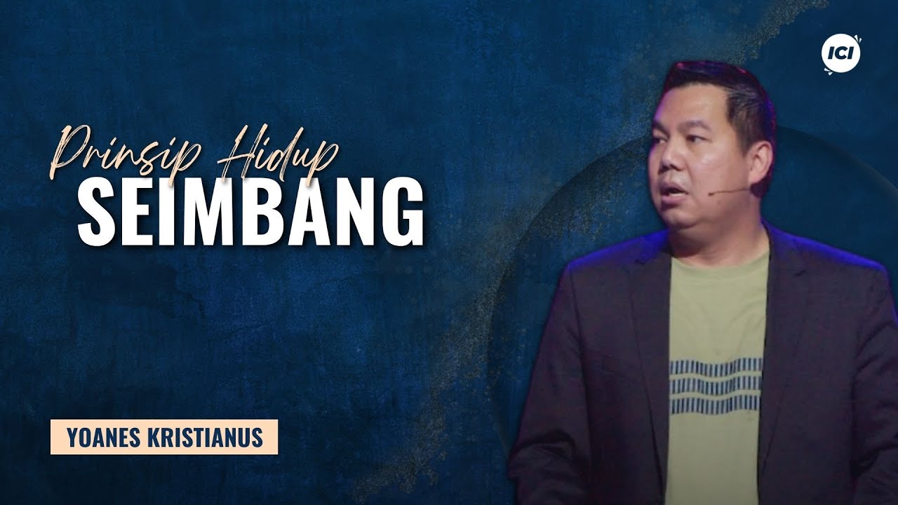 Prinsip Hidup Seimbang - Yoanes Kristianus - YouTube