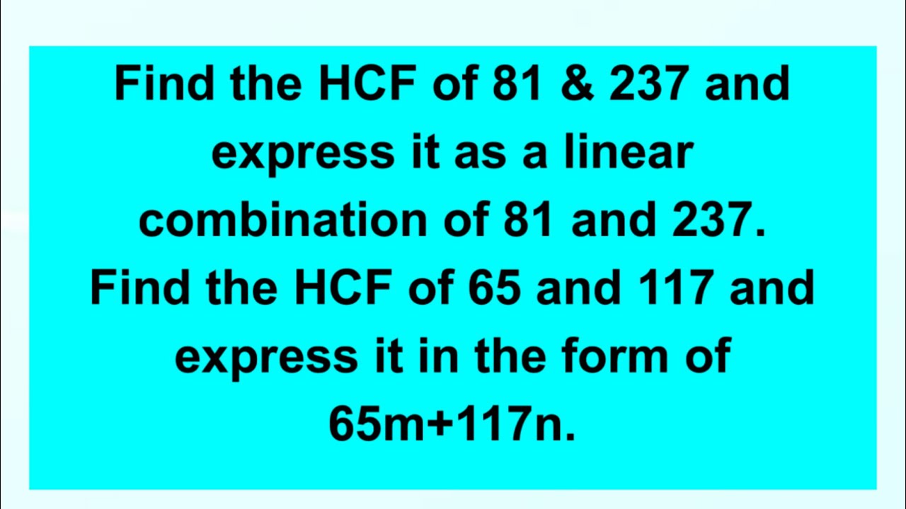 Find the HCF of 65 and 117 and express it in the form of 65m+117n ...