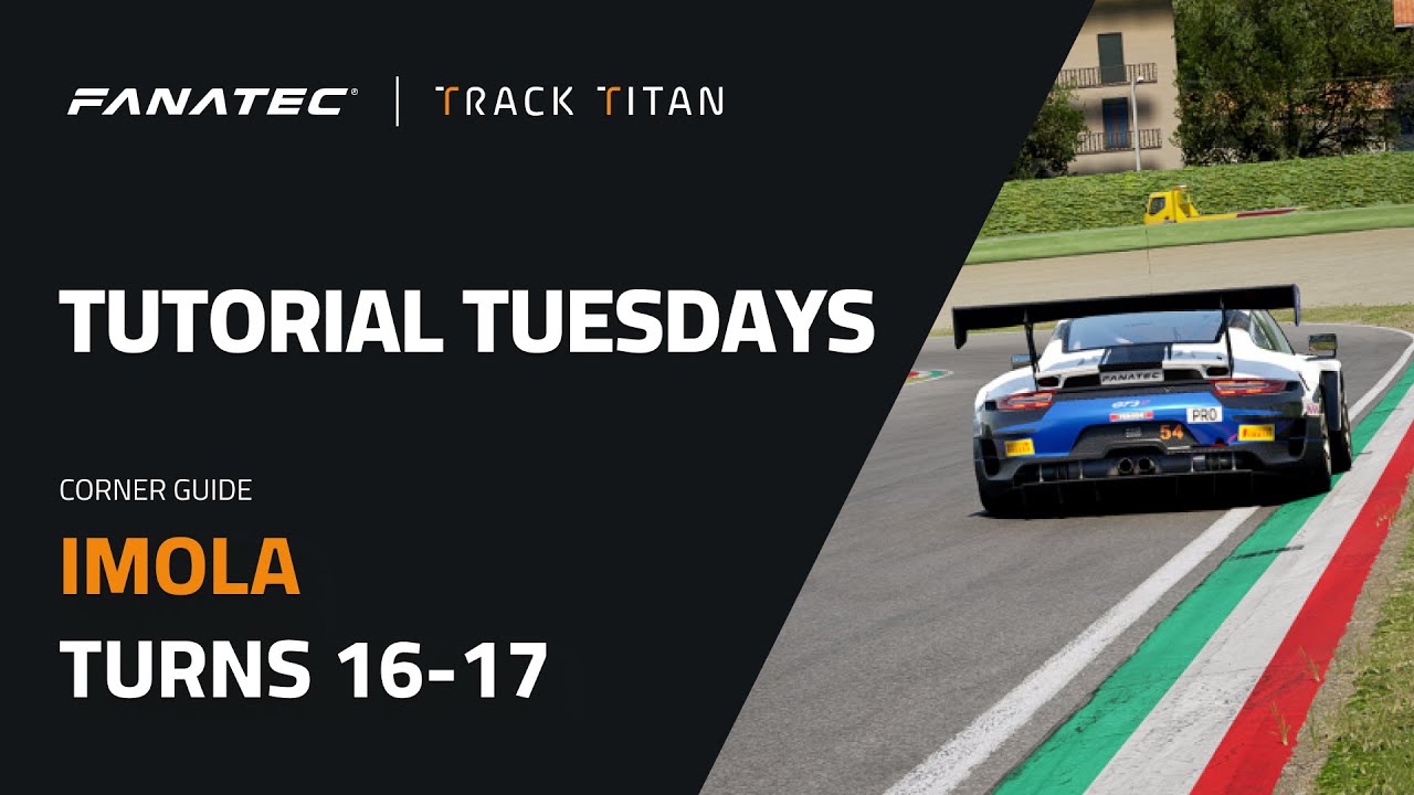Corner Guide | Imola Turn 16 and 17 | Fanatec Tutorial Tuesdays - YouTube