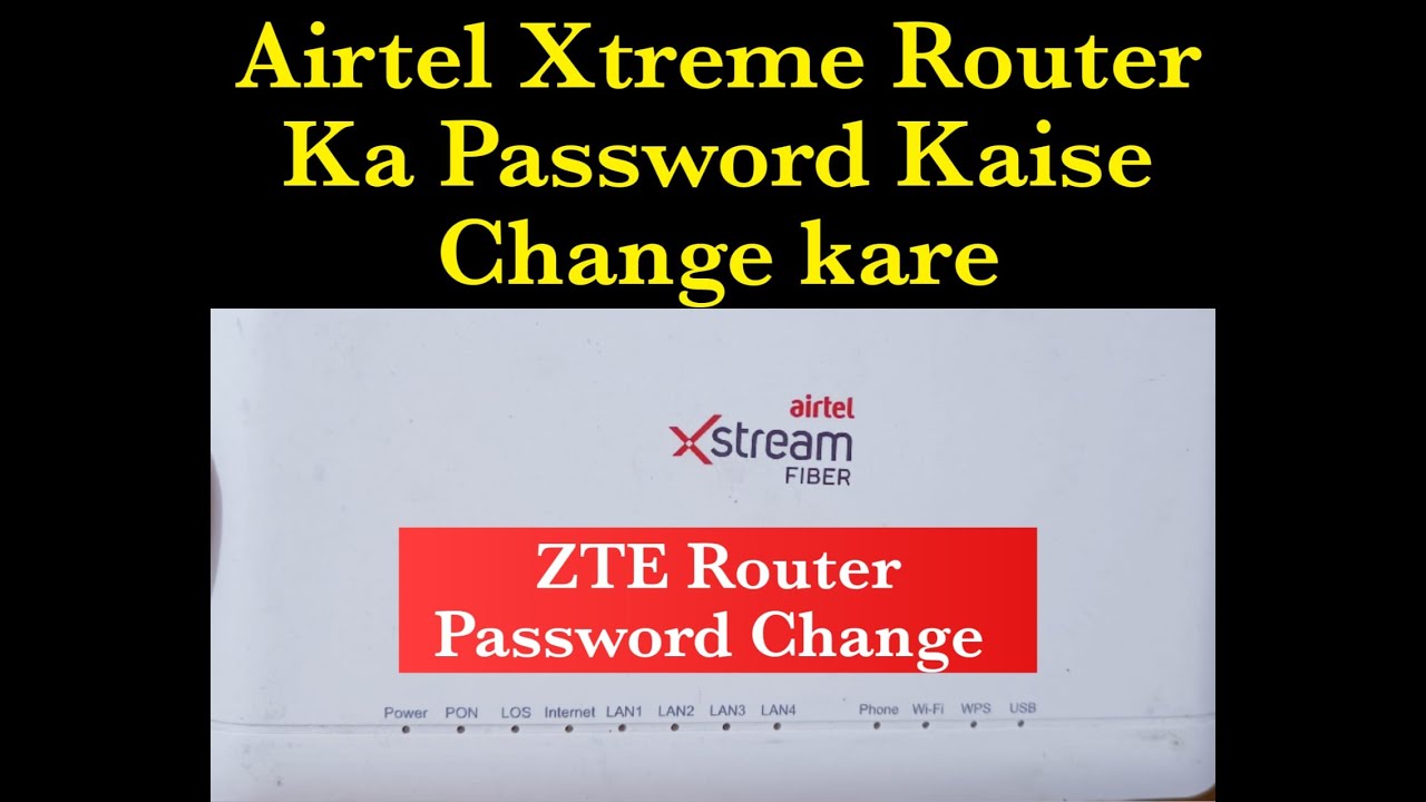 Airtel Xtreme ZTE Router Wi Fi Password Change Kaise Karte Hai - YouTube